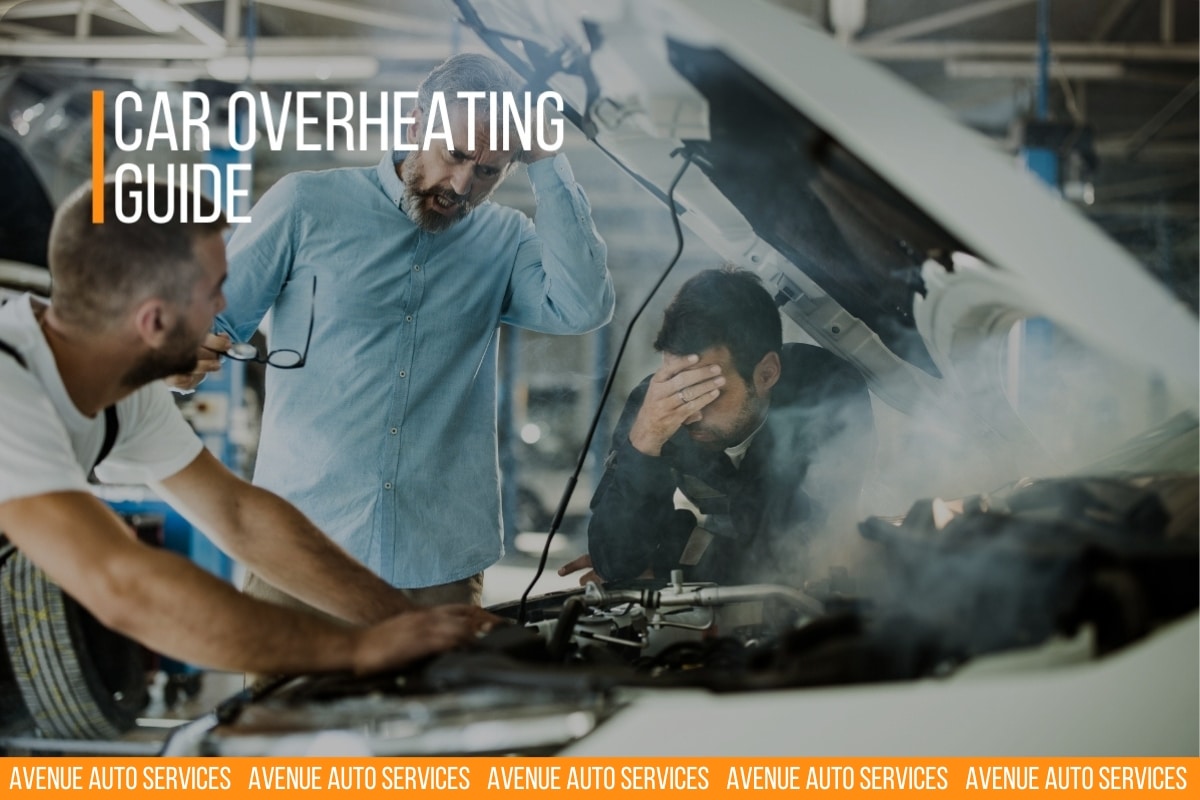 Car Overheating What to Do : A step by step guide - Avenue Auto Services